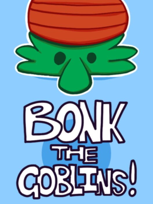 Bonk The Goblins! (2024)