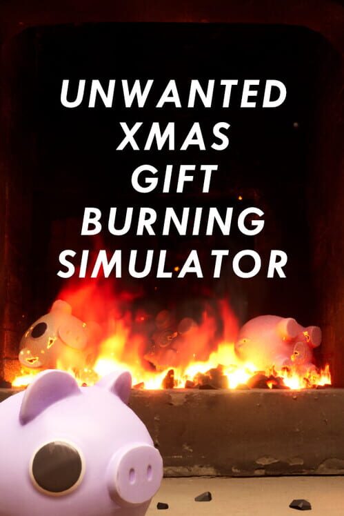 Unwanted Xmas Gift Burning Simulator