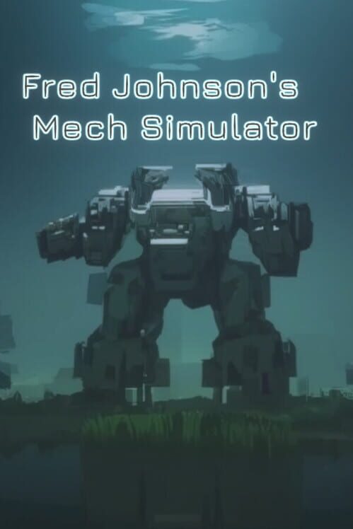 Fred Johnson's: Mech Simulator