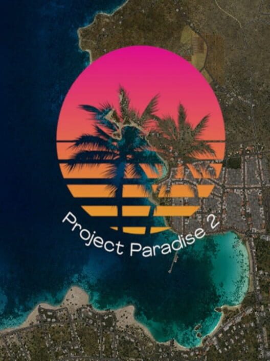 Project Paradise 2 (TBD)