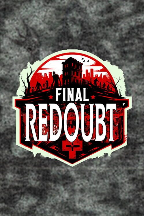 Final Redoubt: Zombie Apocalypse