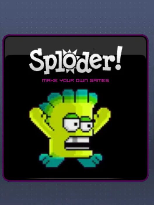Sploder! (2007)