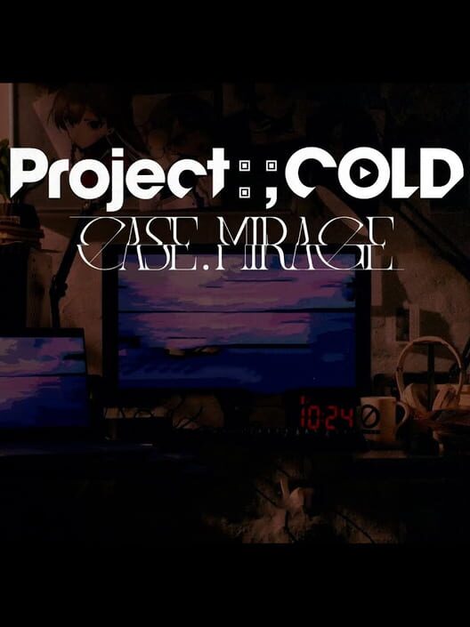 Project:; Cold Case.Mirage