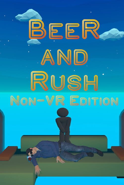 Beer and Rush: Non-VR Edition (2025)