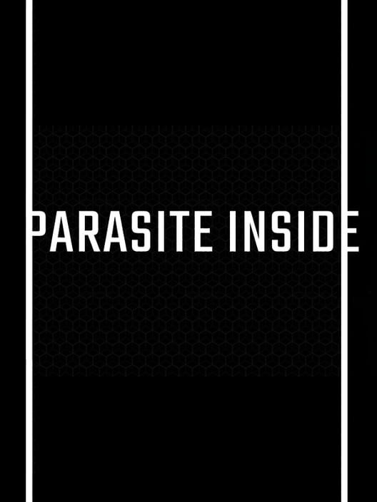 Parasite Inside (TBD)