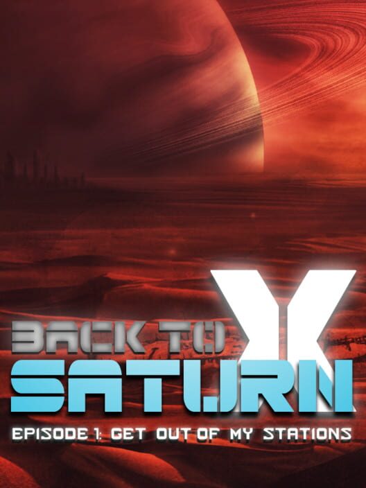 Back to Saturn X Episode 1: Get Out of My Stations (2012)