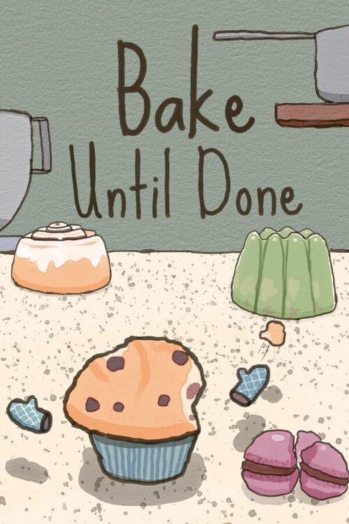 Bake Until Done (TBD)