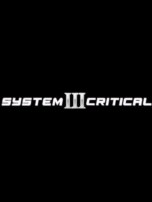 System Critical III (TBD)