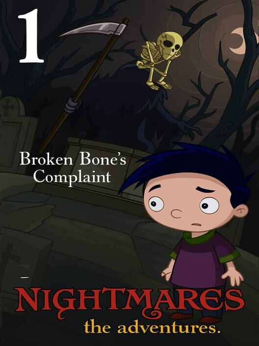Nightmares: The Adventures – Broken Bone’s Complaint (2007)