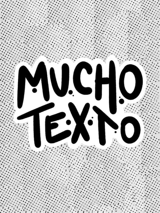 Mucho Texto (2025)