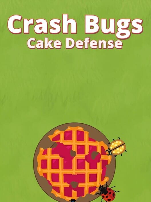 Crash Bugs Cake Defense (TBD)