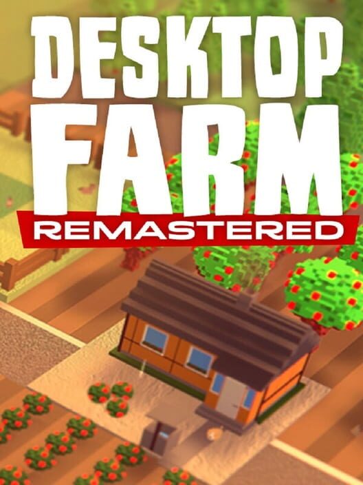 Desktop Farm Remastered (2022)