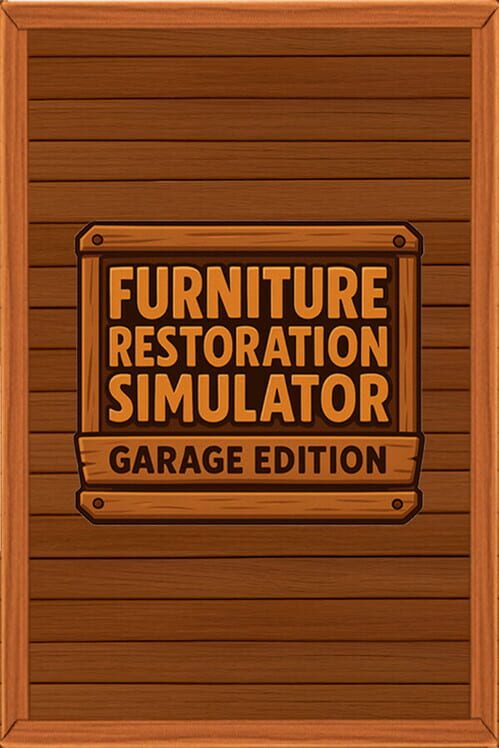 Furniture Restoration Simulator: Garage Edition (TBD)