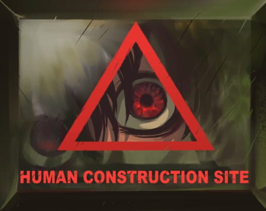 Human Construction Site (2025)