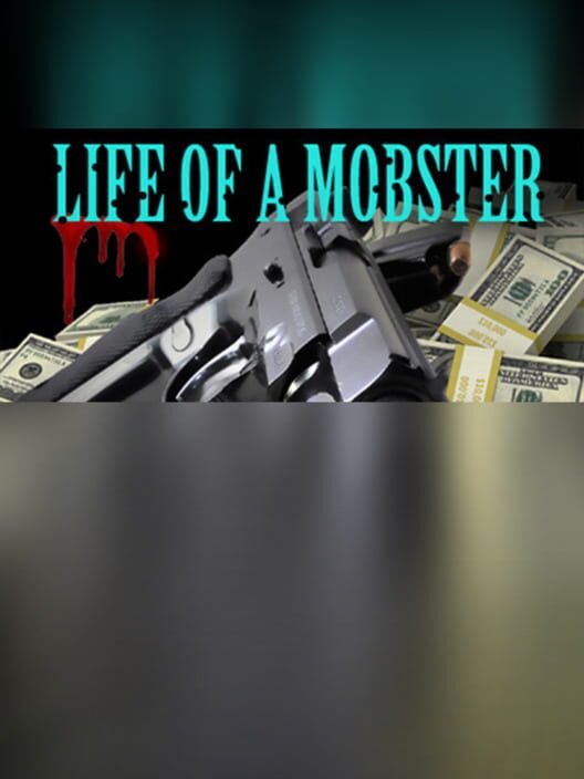 Life of a Mobster (2017)