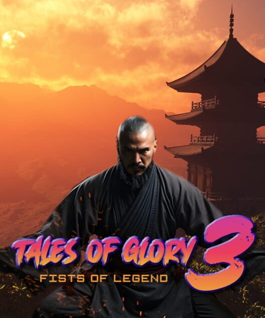 Tales Of Glory 3 : Fists of Legend (2025)