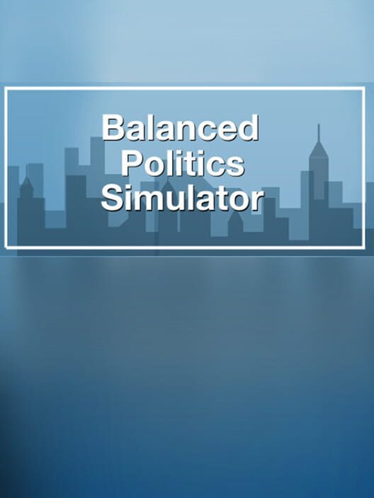Balanced Politics Simulator (2019)