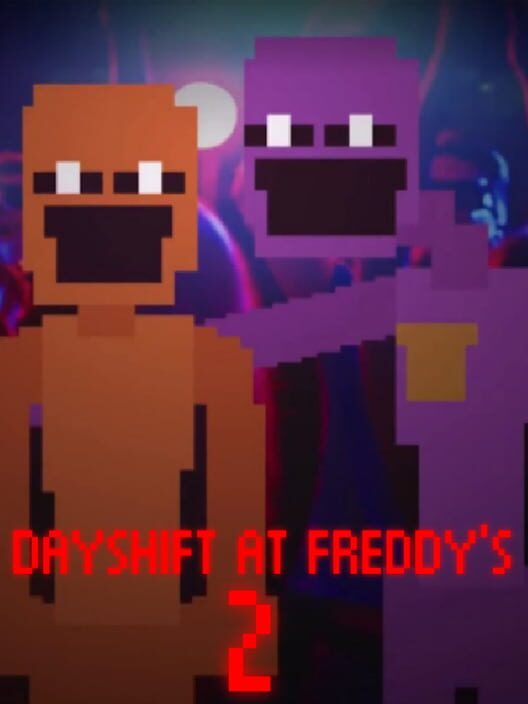 Dayshift at Freddy's 2: Electric Boogaloo (2017)