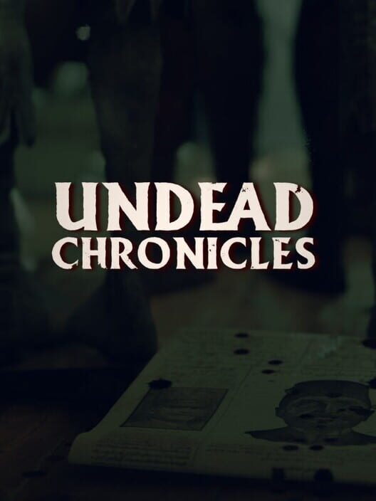 Undead Chronicles (TBD)