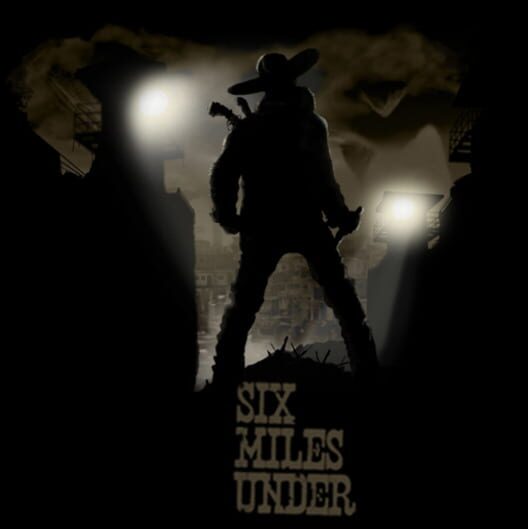 Six Miles Under (2016)