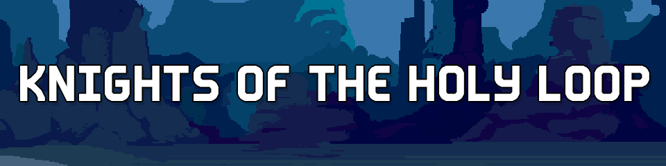 Knights of the Holy Loop