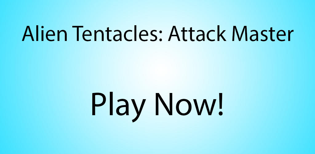 Alien Tentacles: Attack Master - Press Kit