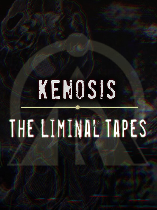 Kenosis: The Liminal Tapes
