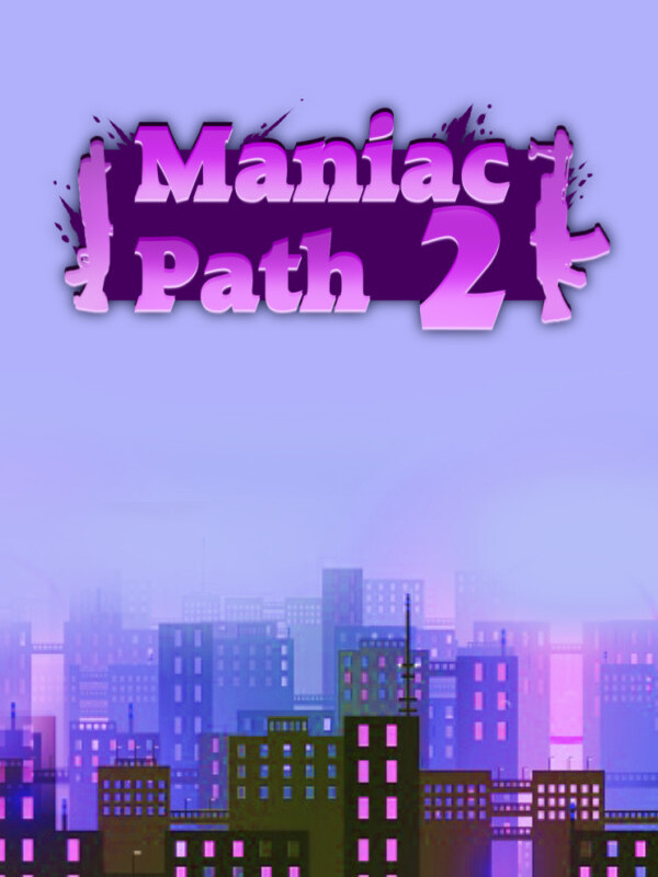 Maniac Path 2