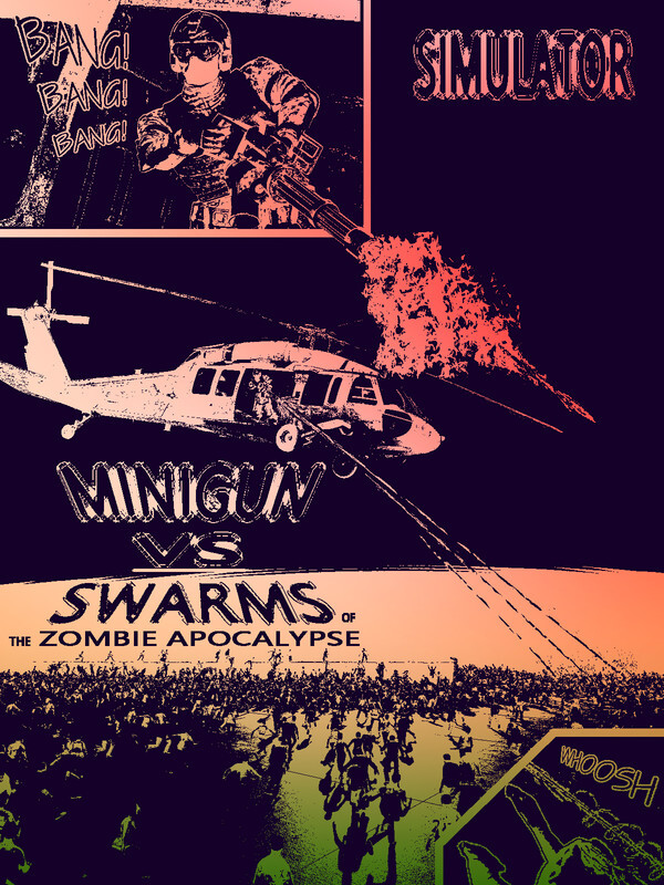 Minigun vs. Swarms of the Zombie Apocalypse Simulator