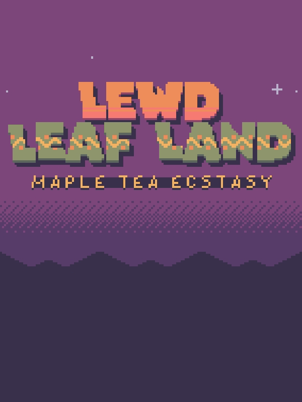Lewd Leaf Land: Maple Tea Ecstasy - Press Kit