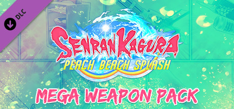 Senran Kagura: Peach Beach Splash - Mega Weapon Pack (2018)