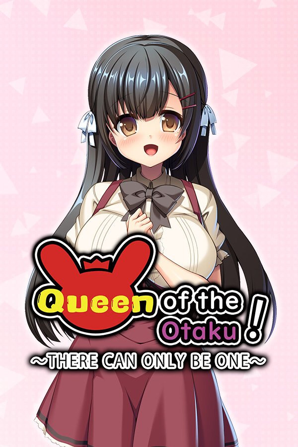 Queen Of The Otaku There Can Be Only One