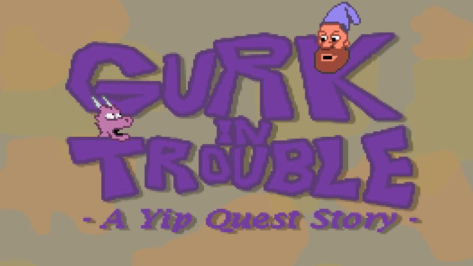 Gurk in Trouble: A Yip Quest Story | Nice Game Hints